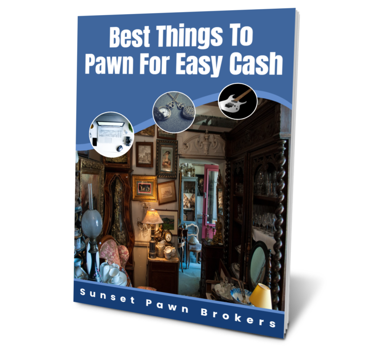 Best Things To Pawn For Cash - Sunset Pawn Brokers